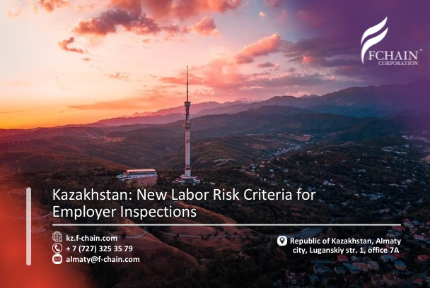 Kazakhstan: New Labor Risk Criteria for Employer Inspections - FCHAIN